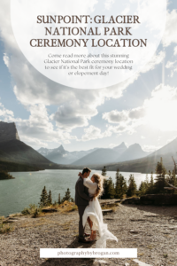 Sunpoint: Glacier National Park Ceremony Location - photographybybrogan.com